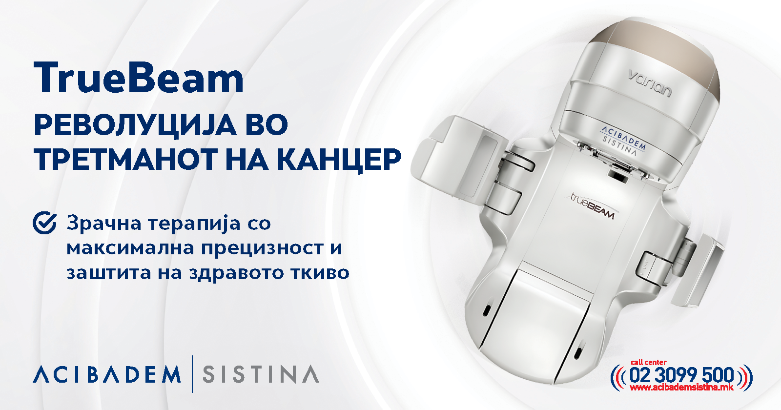 „АЏИБАДЕМ СИСТИНА“ ГО ВОВЕДЕ РЕВОЛУЦИОНЕРНИОТ СИСТЕМ ЗА РАДИОТЕРАПИЈА И ...